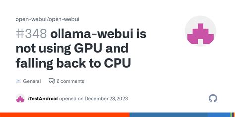 ollama webui is not using gpu and falling back to cpu · open webui open webui · discussion 348