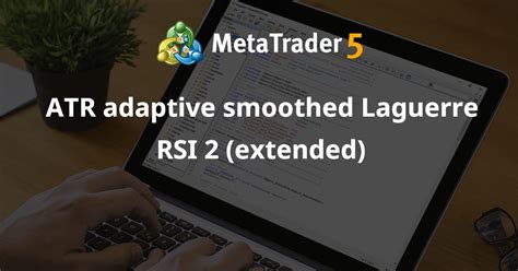 Free Download Of The Atr Adaptive Smoothed Laguerre Rsi 2 Extended