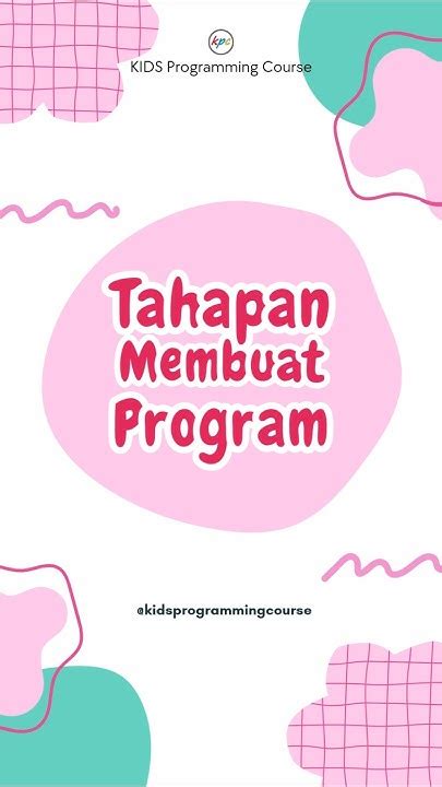 tahapan membuat program coding anakcoding kelascoding kpc python