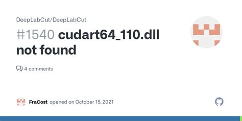 Cudart64 110 Dll Not Found · Issue 1540 · Deeplabcut Deeplabcut · Github