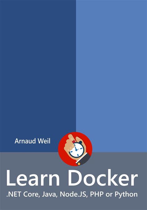 Learn Docker Net Core Java Nodejs Php Or Python Ebook By Arnaud Weil Epub Rakuten