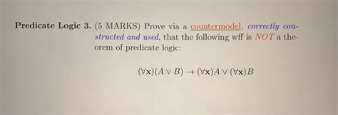 Solved Predicate Logic MARKS Prove Via A Chegg