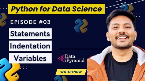 03 Indentation And Statements And Variables Python For Data Science