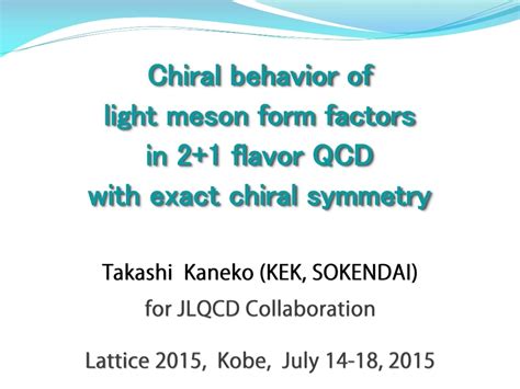 Ppt Chiral Behavior Of Light Meson Form Factors In 21 Flavor Qcd