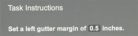 solved task instructionsset a left gutter margin of 0 5