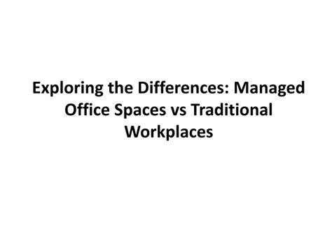 PPT Managed Office Spaces Vs Traditional Workplaces PowerPoint Presentation ID 12372646