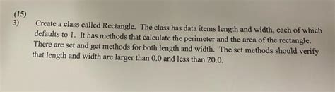 Solved 15 3 Create A Class Called Rectangle The Class