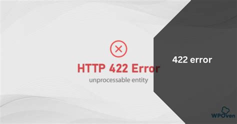 Everything You Need To Know About 422 Error