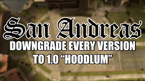 How To Downgrade Every Version Of Gta San Andreas To V10 Youtube