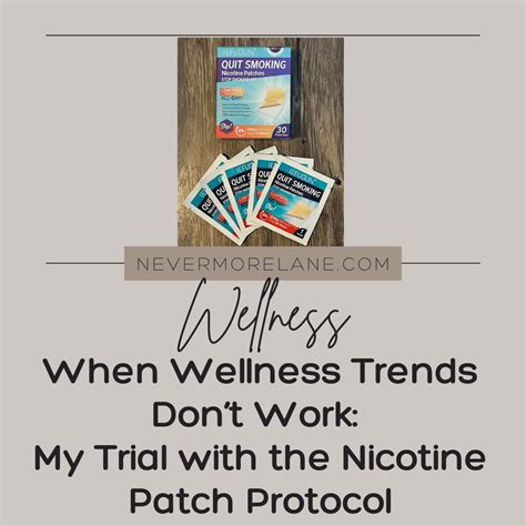 When Wellness Trends Dont Work My Trial With The Nicotine Patch Protocol Nevermore Lane