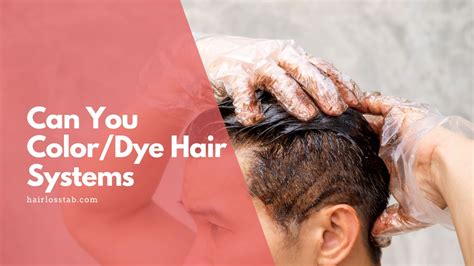 Can You Colordye Hair Systems 6 Steps