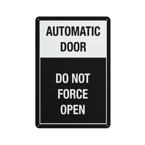 Automatic Door Do Not Force Open Sign 12 X 8 Inch Metal Sign Rustproof