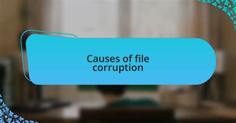 How I Dealt With File Corruption • Za