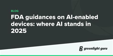 Fda Guidance On Ai Enabled Devices [2025]