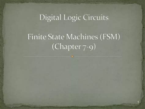 Ppt Digital Logic Circuits Finite State Machines Fsm Chapter 7 9