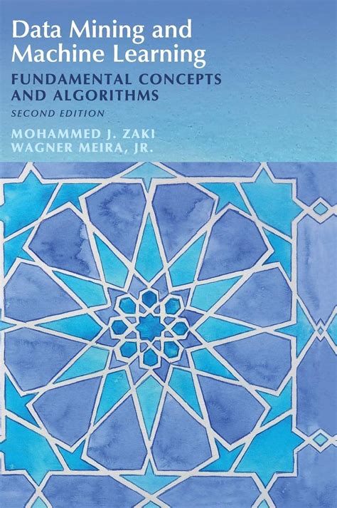 Data Mining And Machine Learning 2ed Fundamentals Concepts And Algo