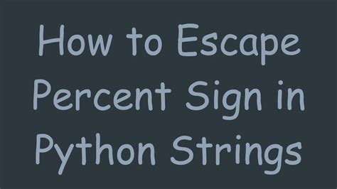 How To Escape Percent Sign In Python Strings YouTube