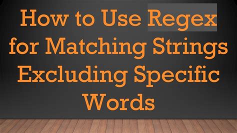 How To Use Regex For Matching Strings Excluding Specific Words Youtube