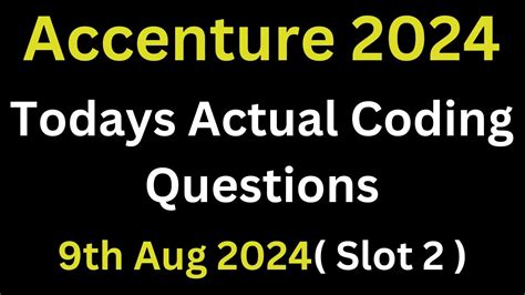 [slot 2 9th August 2024] Accenture Todays Coding Questions 2024 Latest Accenture Coding