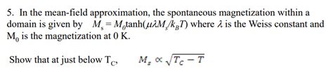 Solved 5 In The Mean Field Approximation The Spontaneous
