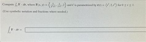 Solved Compute Int C Mathbf F Cdot D Chegg
