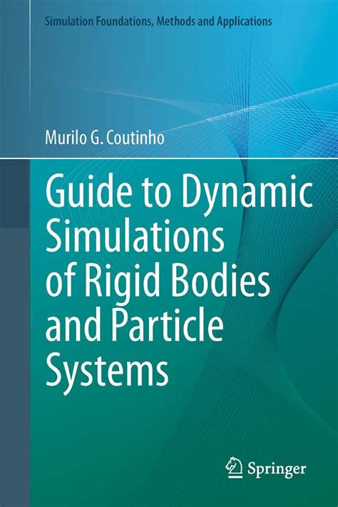 Guide To Dynamic Simulations Of Rigid Bodies And Particle Systems Ebook By Murilo G Coutinho