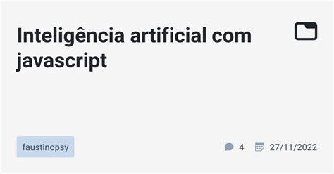 Inteligência Artificial Com Javascript · Faustinopsy · Tabnews