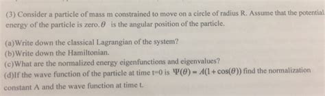 solved 3 consider a particle of mass m constrained to move