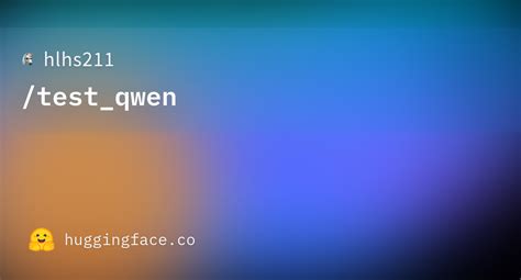 Hlhs Test Qwen Hugging Face