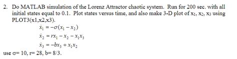 Solved 2 Do Matlab Simulation Of The Lorenz Attractor
