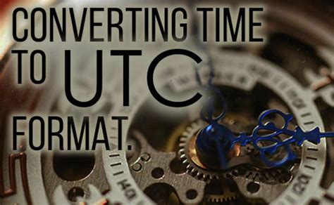 Converting Time To Utc Format — Os Engine