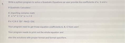 Solved Write A Python Program To Solve A Quadratic Equations Chegg