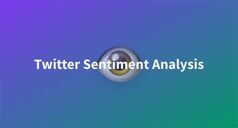 Twitter Sentiment Analysis A Hugging Face Space By 645maqsoodayaz