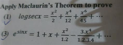Apply Maclaurin S Theorem To Prove 1 Logsecx 2x2 12x4 45x6 ⋯ 3 Esi