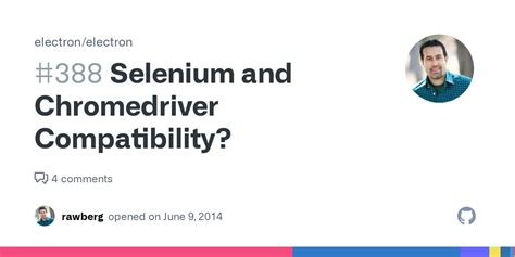 selenium and chromedriver compatibility · issue 388 · electron