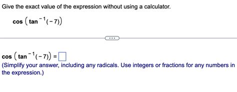 solved give the exact value of the expression without using