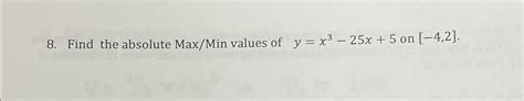 solved find the absolute max min values of y x3 25x 5 ﻿on