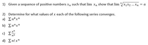 Solved Given A Sequence Of Positive Numbers Xn Such That Chegg