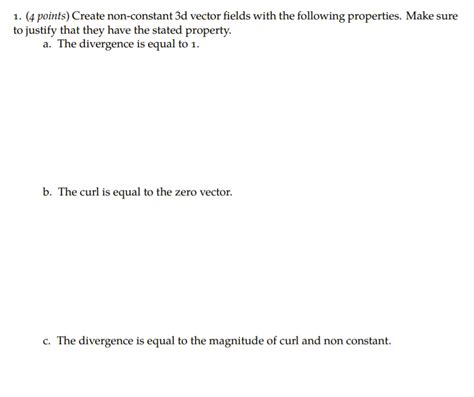 Solved 1 4 Points Create Non Constant 3d Vector Fields