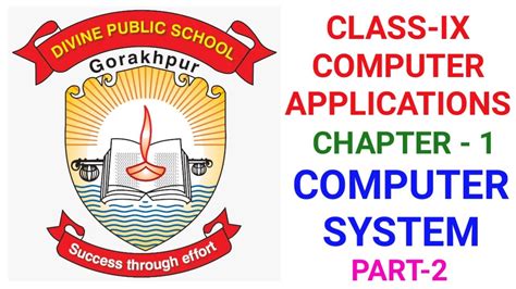 Class Ix Computer Applications Chapter 1 Computer System Part 2 Youtube