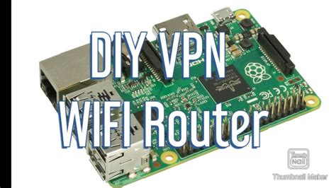 Diy Vpn Wifi Router Quick And Easy Guide For Raspberry Pi To Vpn Wifi