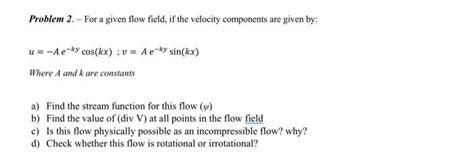 Solved Problem 2 For A Given Flow Field If The Velocity