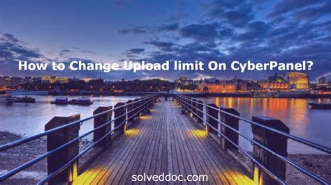 Change PHP Upload Limit For Website In CyberPanel