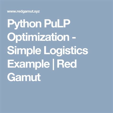 Python Pulp Optimization Simple Logistics Example Red Gamut