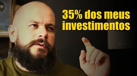 Todo O Mundo Investe Nesses Ativos Eu Invisto 35 Youtube
