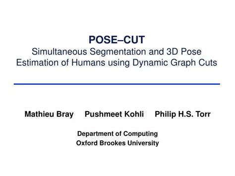 Ppt Posecut Simultaneous Segmentation And 3d Pose Estimation Of Humans Using Dynamic Graph
