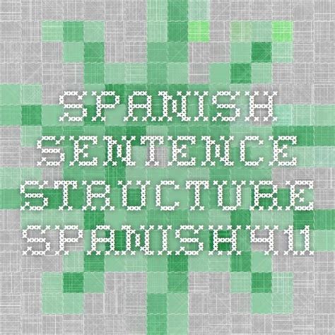 Spanish Sentence Structure Spanish411 Spanish Sentences Sentence