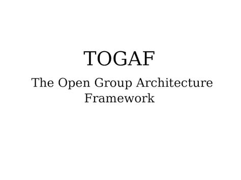 Ppt Togaf The Open Group Architecture Framework Togaf The Open Group