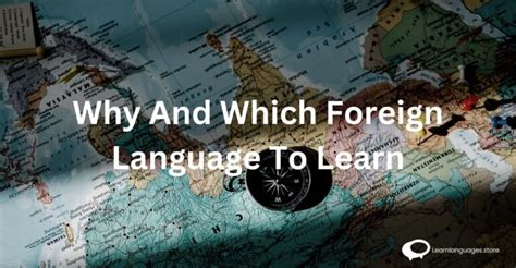 why and which foreign language to learn learn languages store