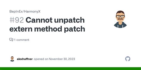 Cannot Unpatch Extern Method Patch Issue BepInEx HarmonyX GitHub